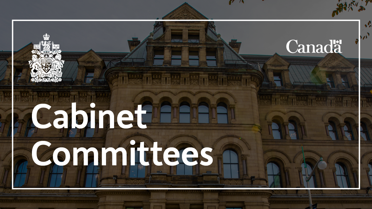 Cabinet Committee Mandate and Membership | Prime Minister of Canada