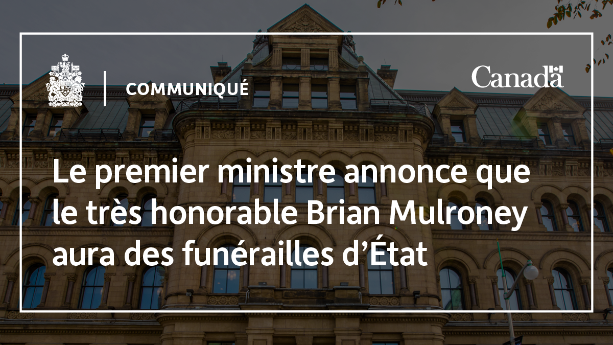 Le premier ministre annonce que le très honorable Brian Mulroney aura des funérailles d’État ...