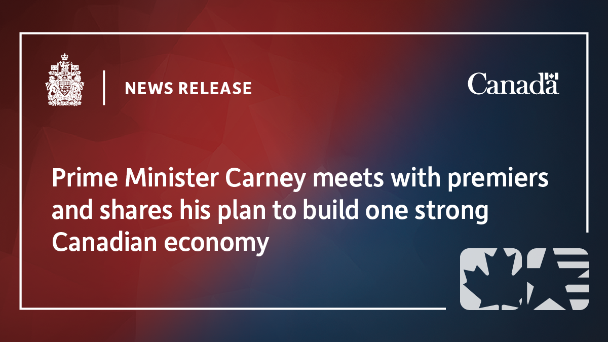 Prime Minister Carney meets with premiers and shares his plan to build ...