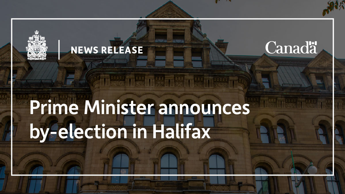 Prime Minister announces by-election in Halifax | Prime Minister of Canada