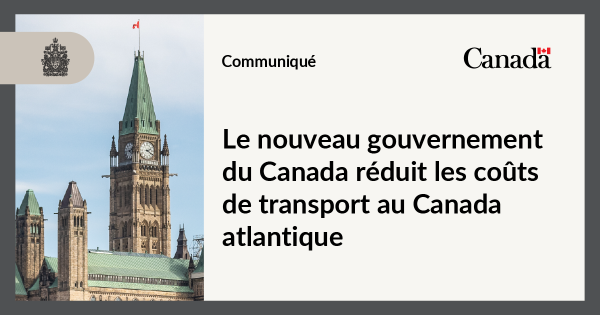 Le nouveau gouvernement du Canada réduit les coûts de transport au ...